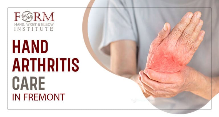Hand Arthritis Care in Fremont | FORM Hand, Wrist & Elbow Institute